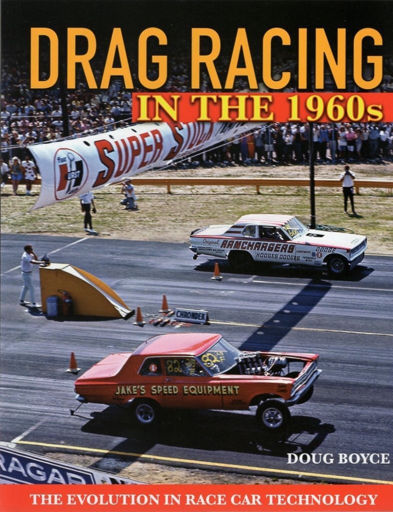 Drag Racing in the 1960s: The Evolution In Race Car Technology by Doug ... Drag Racing in the 1960s: The Evolution In Race Car Technology by Doug ...
