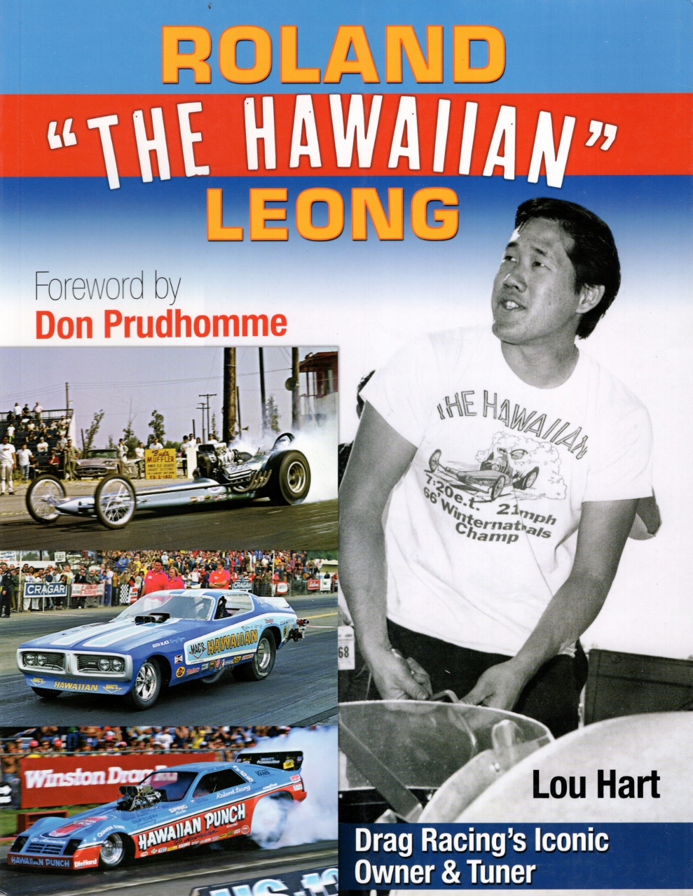 Roland Leong "The Hawaiian": Drag Racing's Iconic Owner & Tuner ...